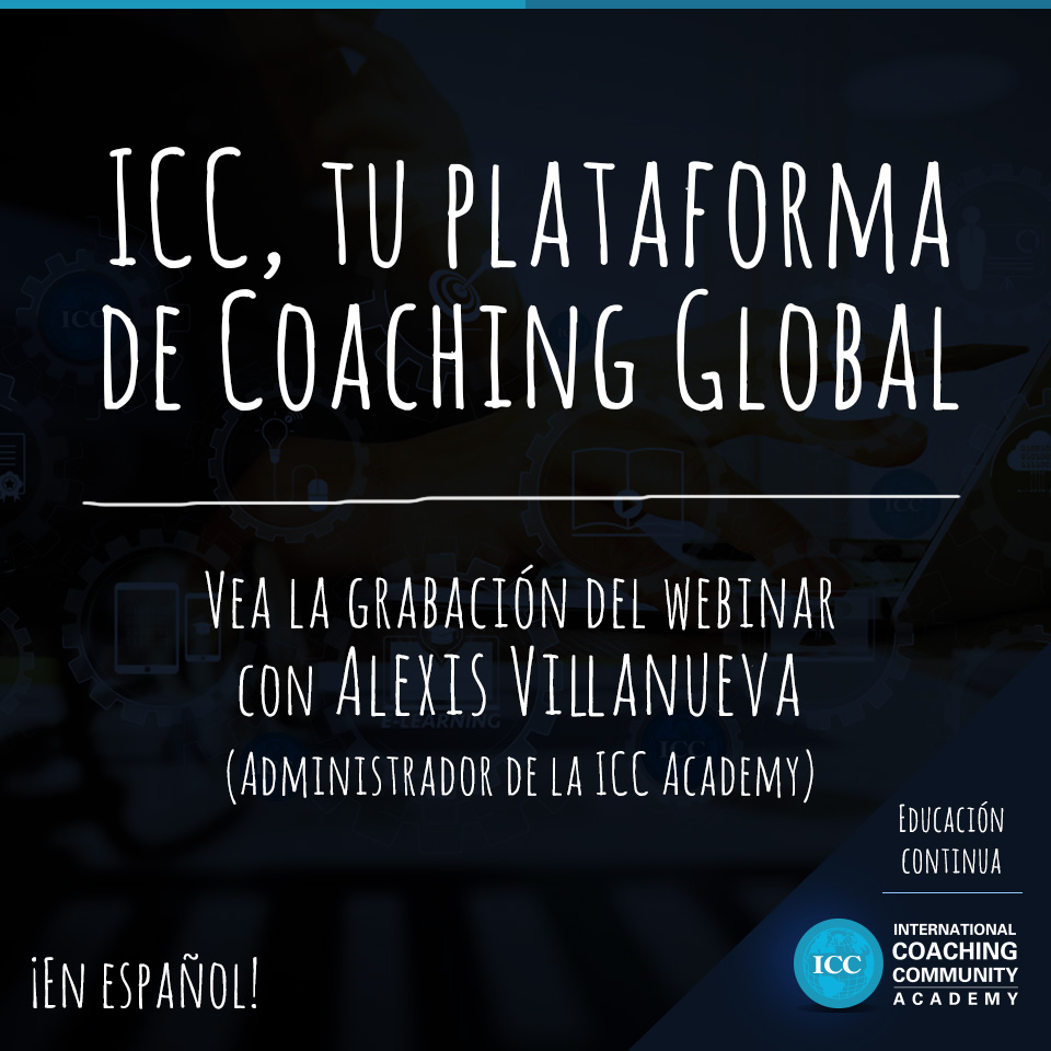 Grabaciones de Webinar: ICC, tu plataforma de Coaching Global ...